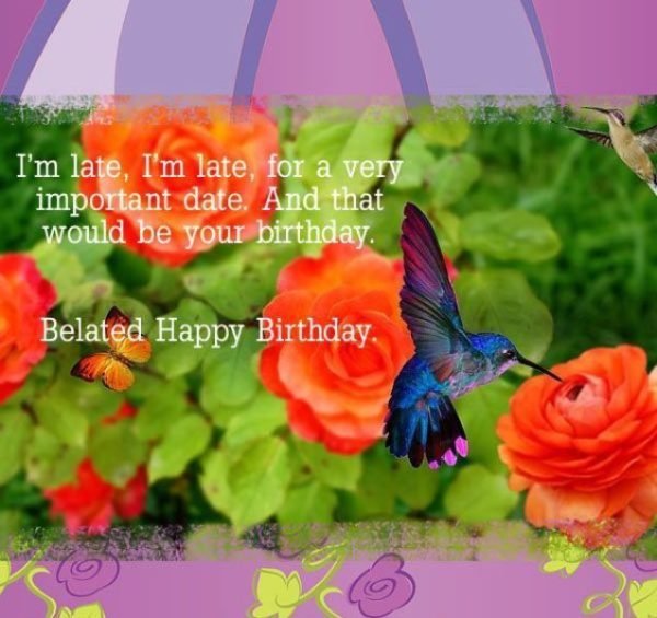 35 Belated Happy Birthday Greetings Pics