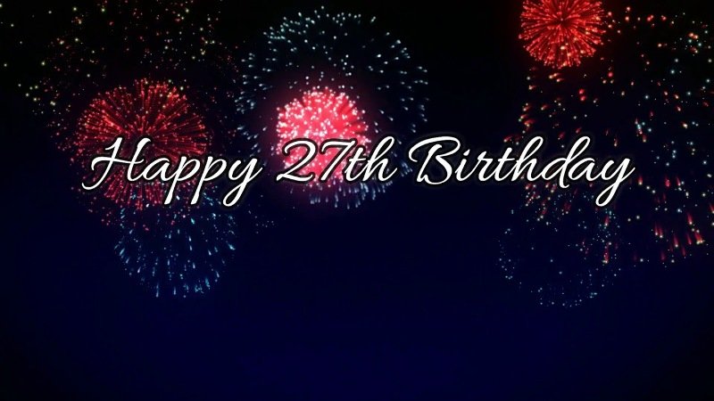 27 Amazing Pics For 27th Birthday